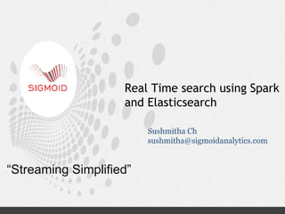 Real Time search using Spark and Elasticsearch | PPTX