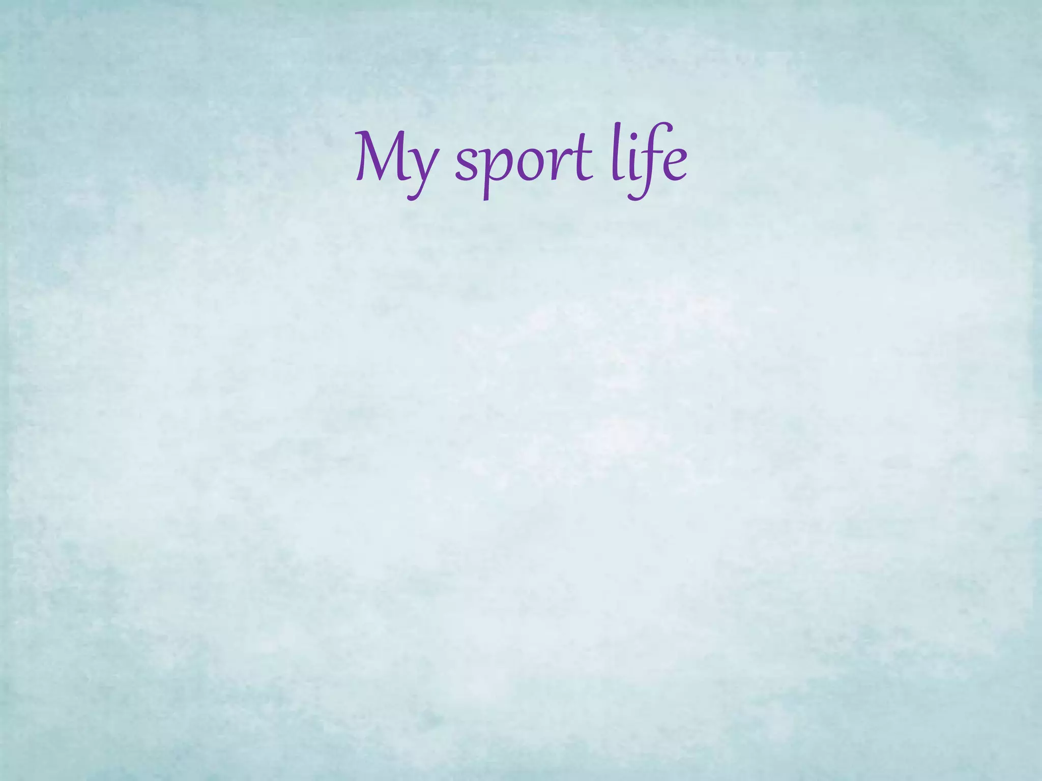 My sport life | PPTX