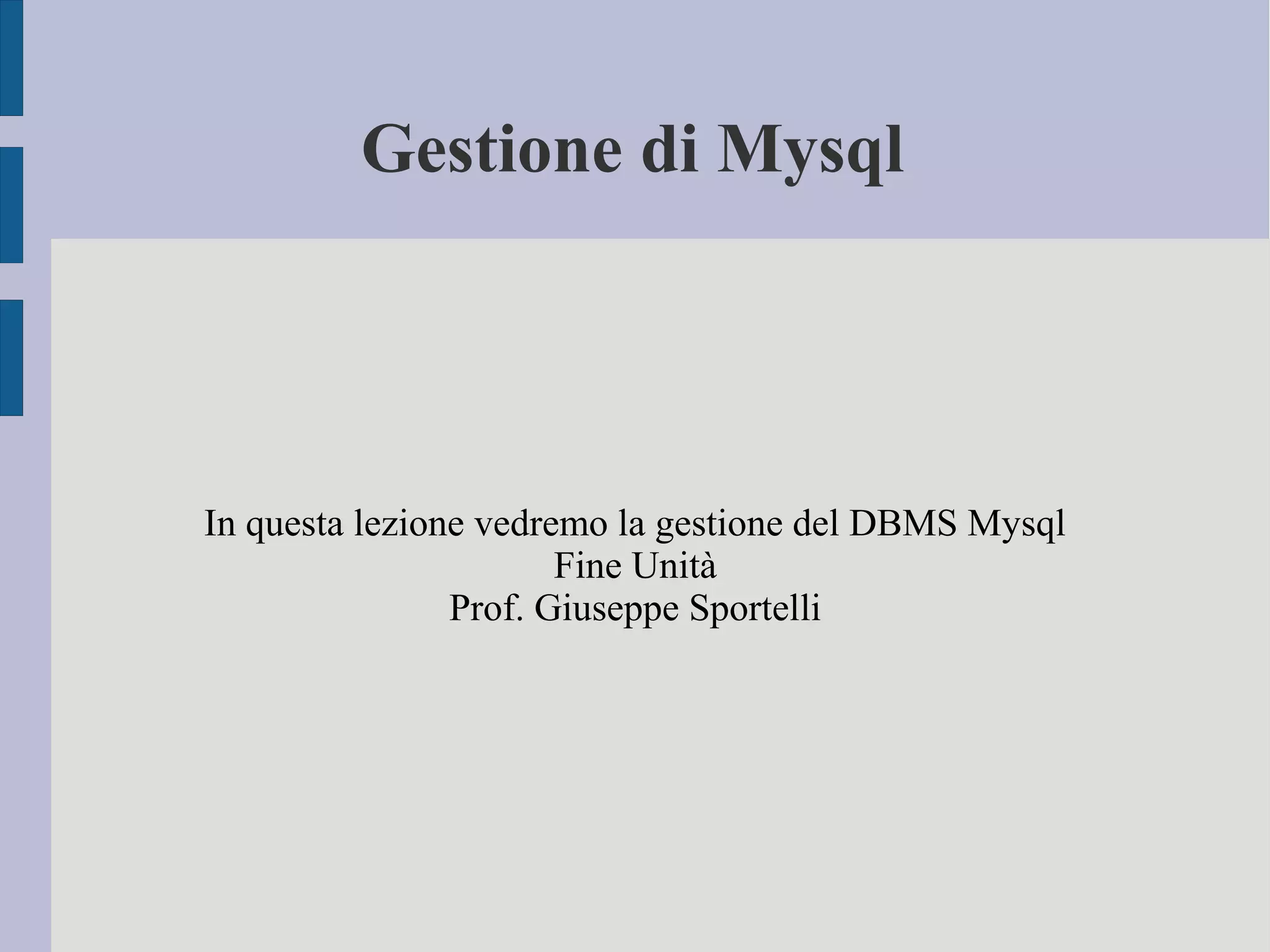 Utilizzo dei principali comandi di Mysql | PPT