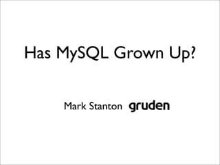 Has MySQL grown up? | PDF | Databases | Computer Software and Applications
