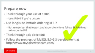MySQL 8.0: GIS — Are you ready? | PPT