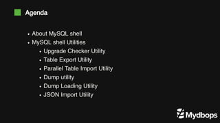 MySQL shell and It's utilities - Praveen GR (Mydbops Team) | PPT