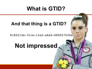 MySQL 5.6 GTID in a nutshell | PPT