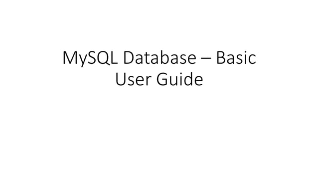Mysql database basic user guide | PPT Mysql database basic user guide | PPT
