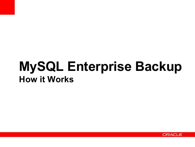 Mysql Enterprise Backup Overview
