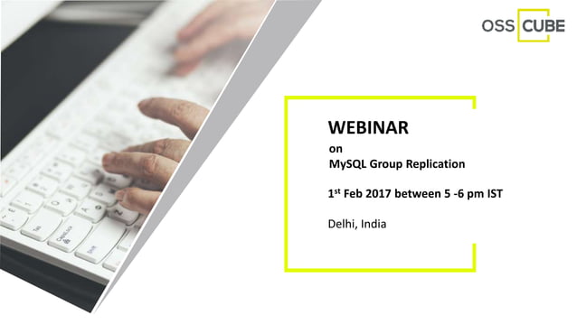 High Availability Using MySQL Group Replication | PPT High Availability Using MySQL Group Replication | PPT