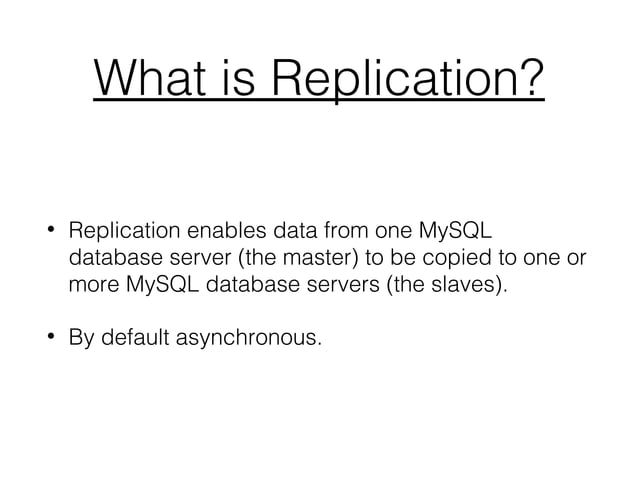 Intro to MySQL Master Slave Replication | PPT Intro to MySQL Master Slave Replication | PPT