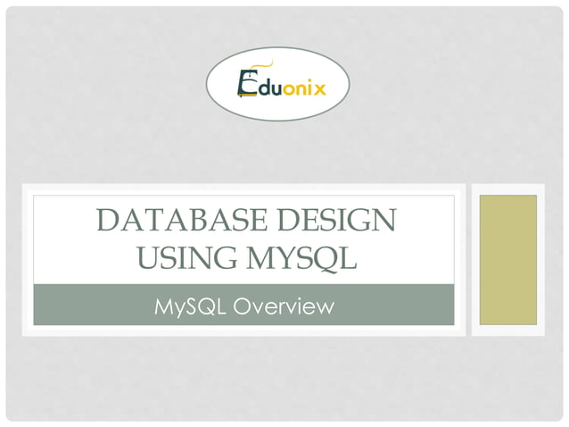 Learn Database Design with MySQL - Chapter 2 - My sql overview | PPTX