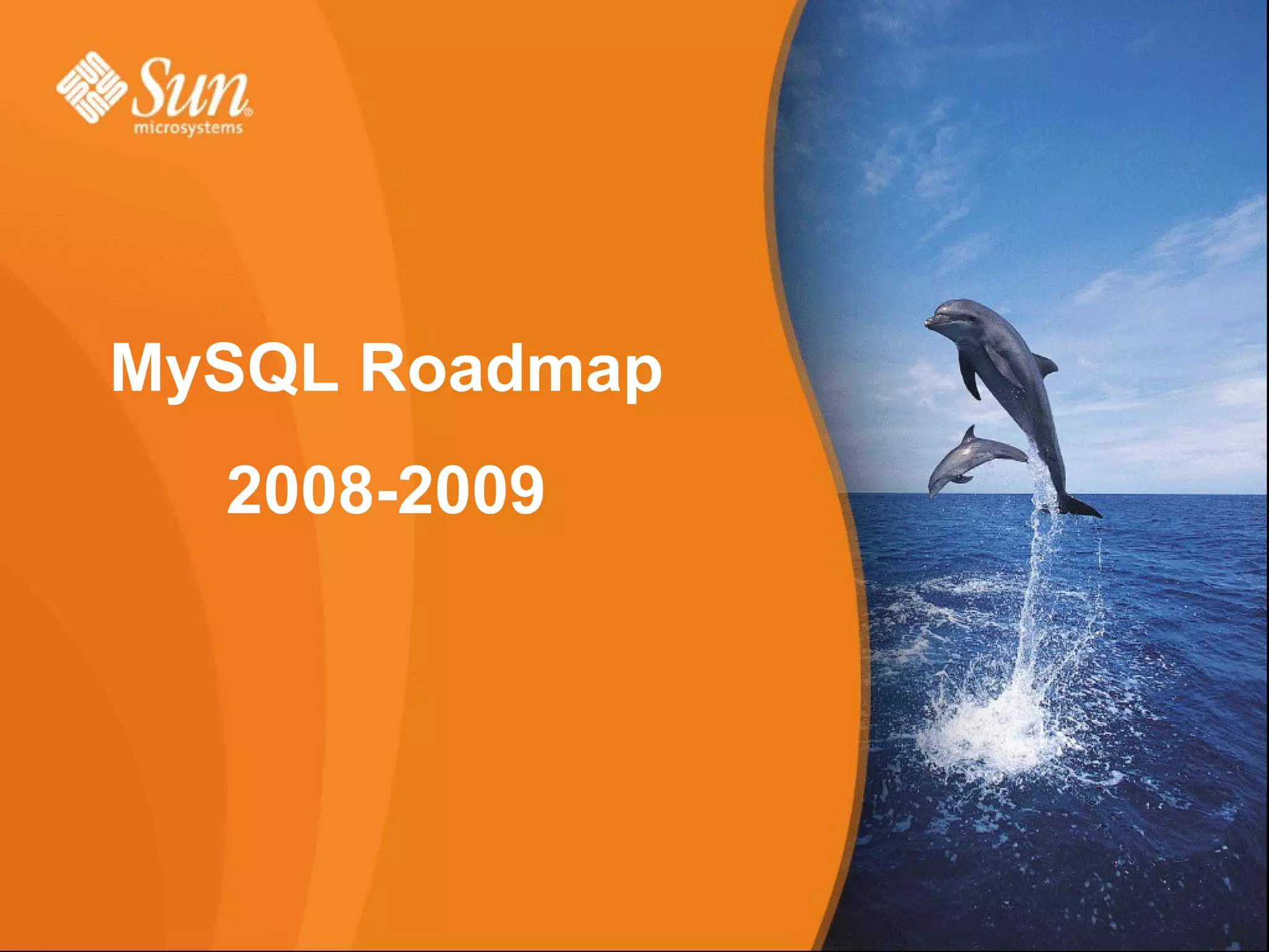 My sql roadmap 2008 2009 | PPT
