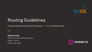 Routing Guidelines: Unlocking Smarter Query Routing in MySQL Architectures | PDF