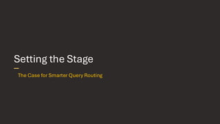 Routing Guidelines: Unlocking Smarter Query Routing in MySQL Architectures | PDF