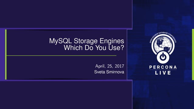 MySQL Storage Engines - which do you use? TokuDB? MyRocks? InnoDB? | PPT