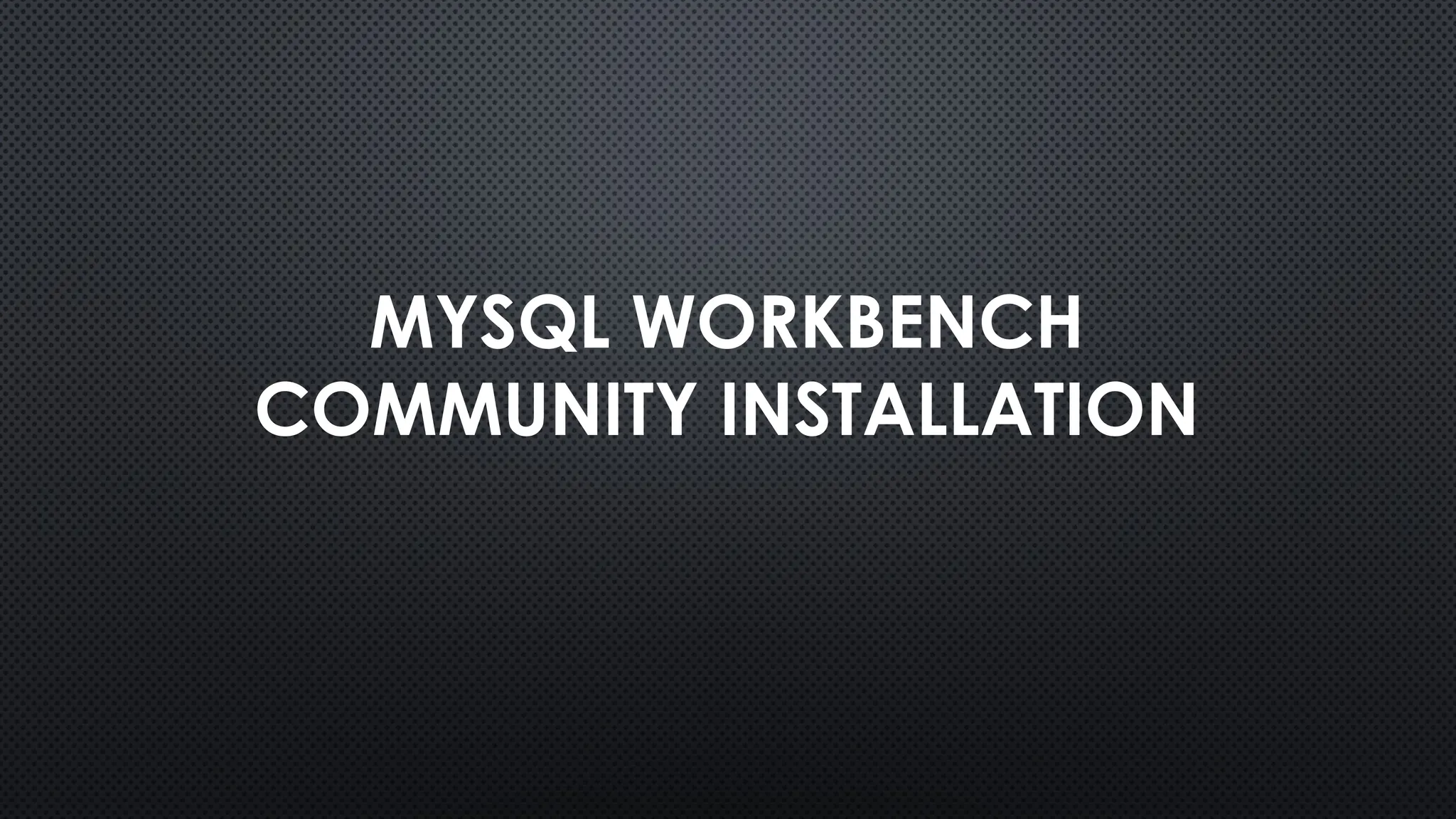 Mysql workbench community installation.pptx