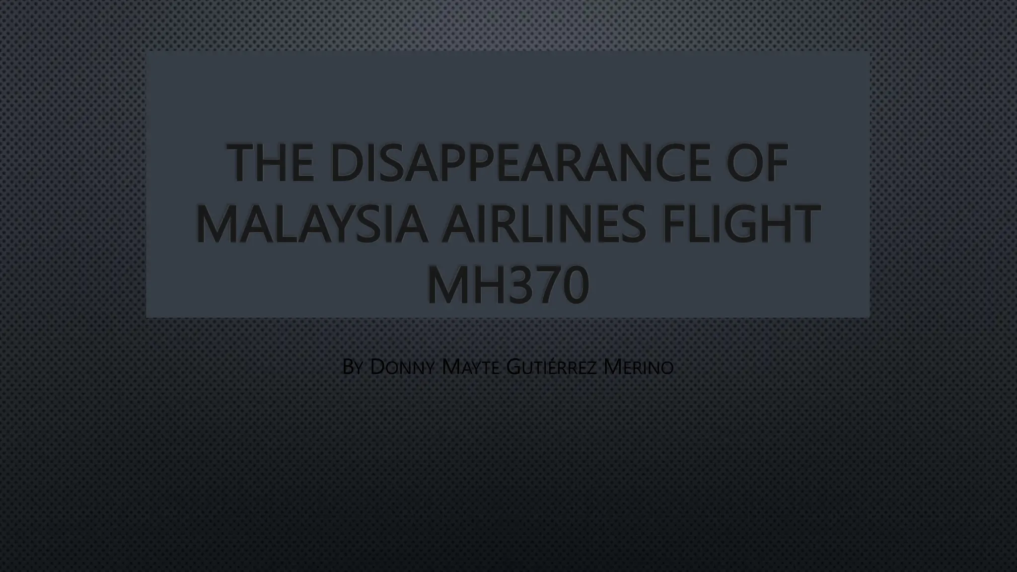 Presentation about the disappearance of Malaysia airlines flight | PPT