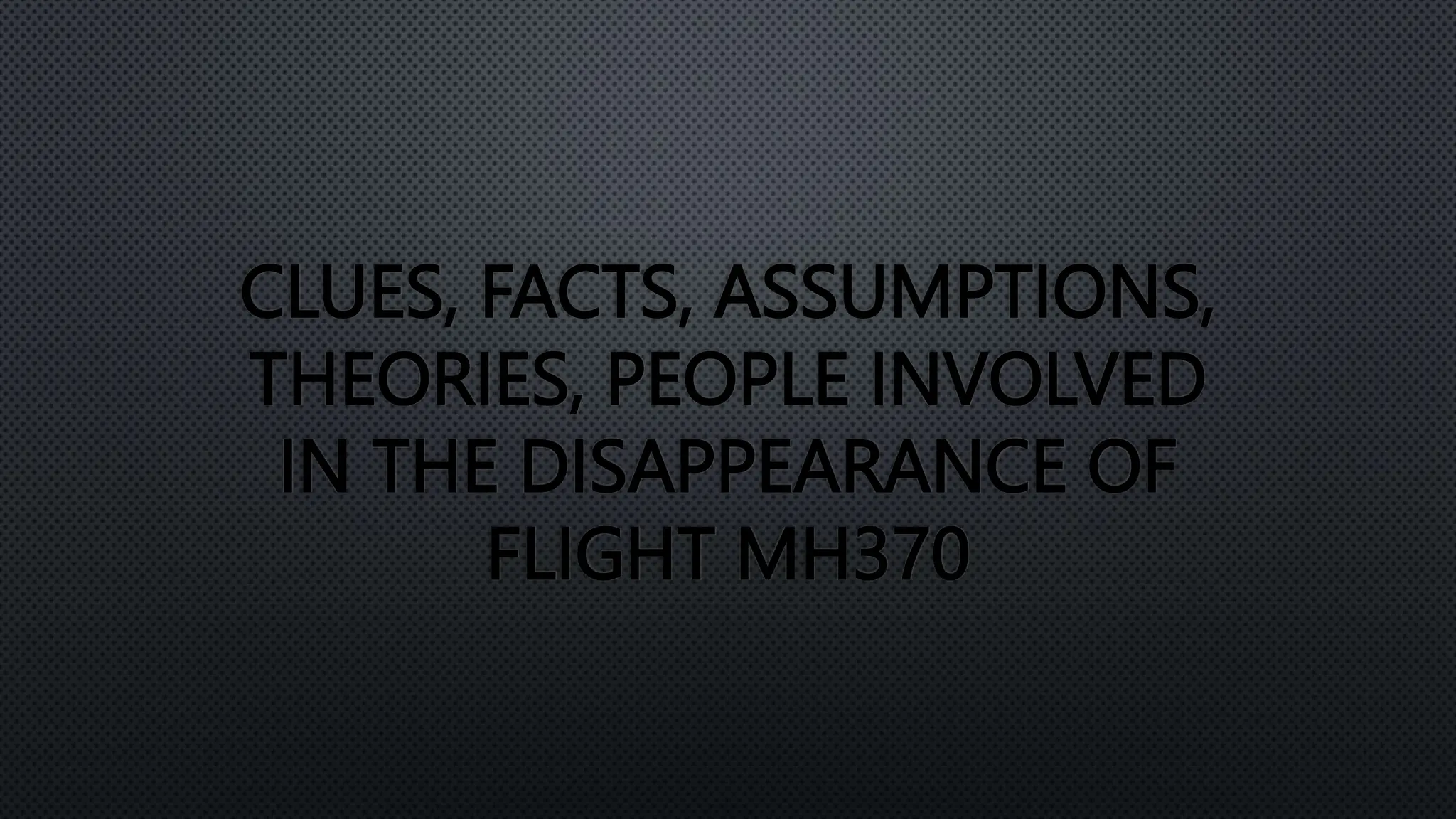 Presentation about the disappearance of Malaysia airlines flight | PPT