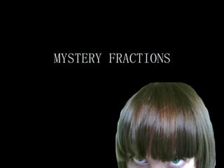 Mystery fractions | PPT
