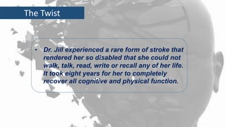 My stroke of insight Tedx talk by jill taylor | PPTX