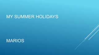 MY SUMMER HOLIDAYS.pptx