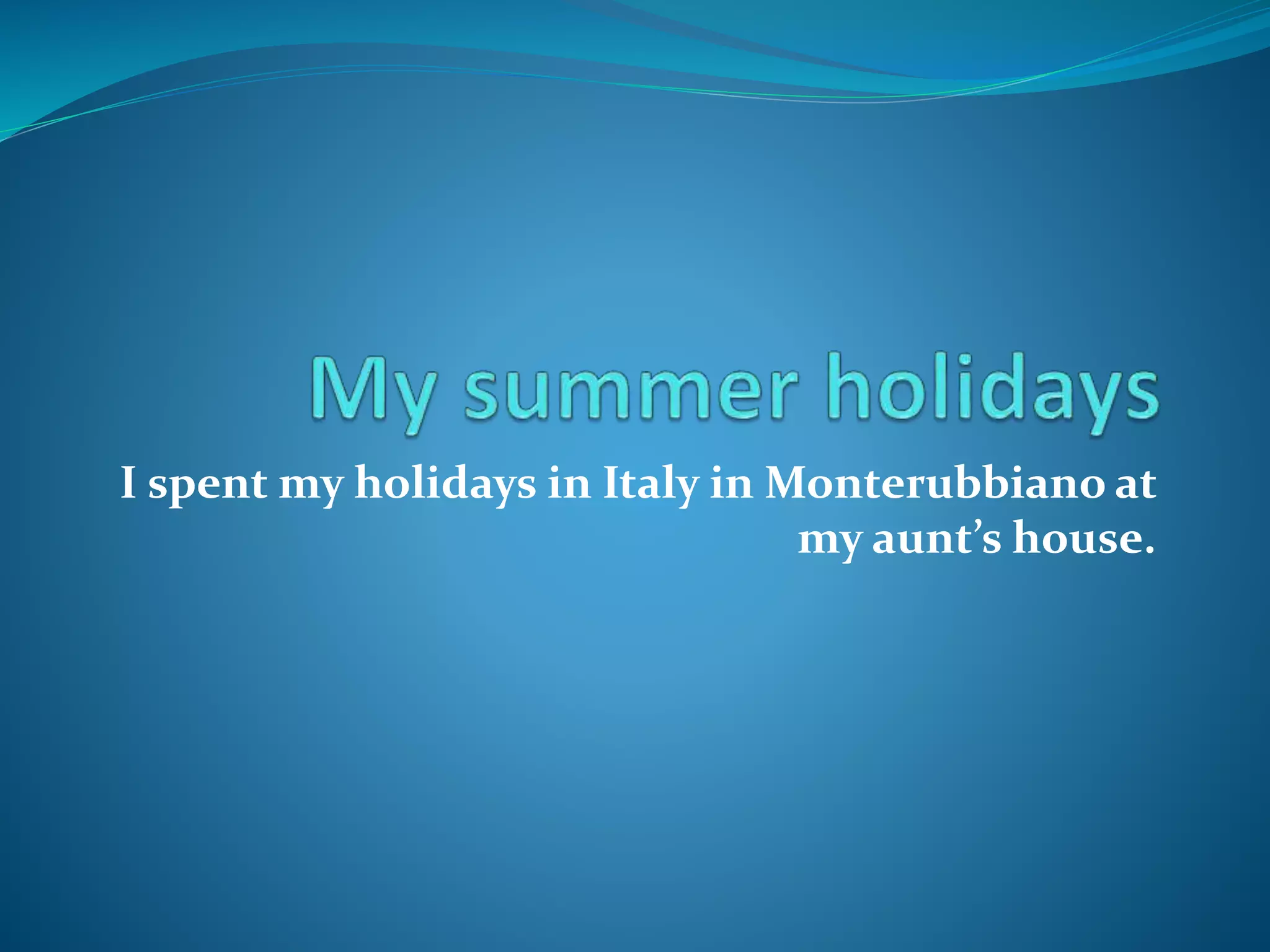 My summer holidays by marysia | PPT