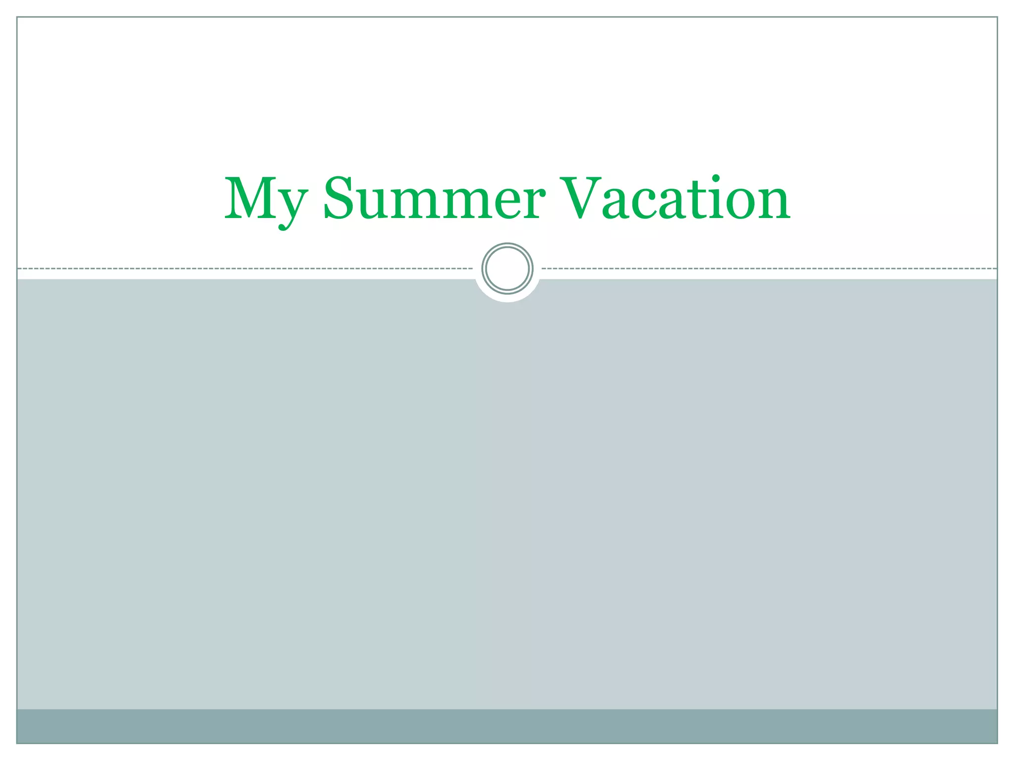My summer vacation | PPTX