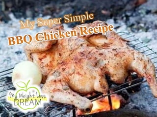 My Super Simple BBQ Chicken Recipe | PPTX