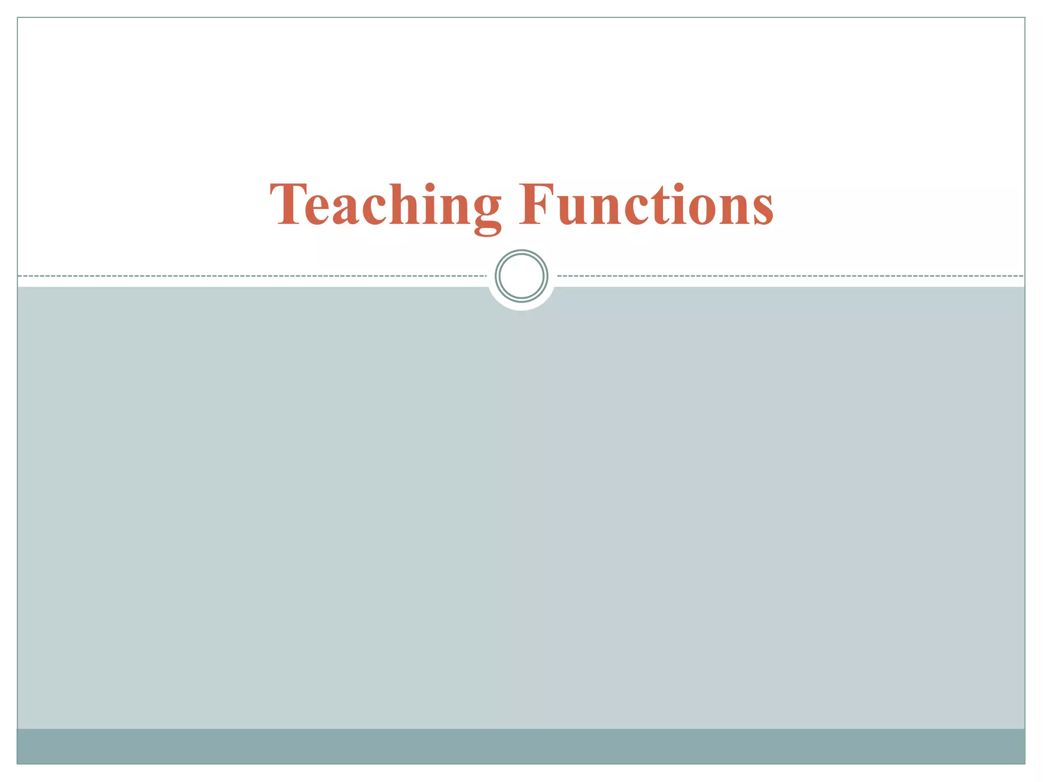 Teaching functions | PPTX | Education