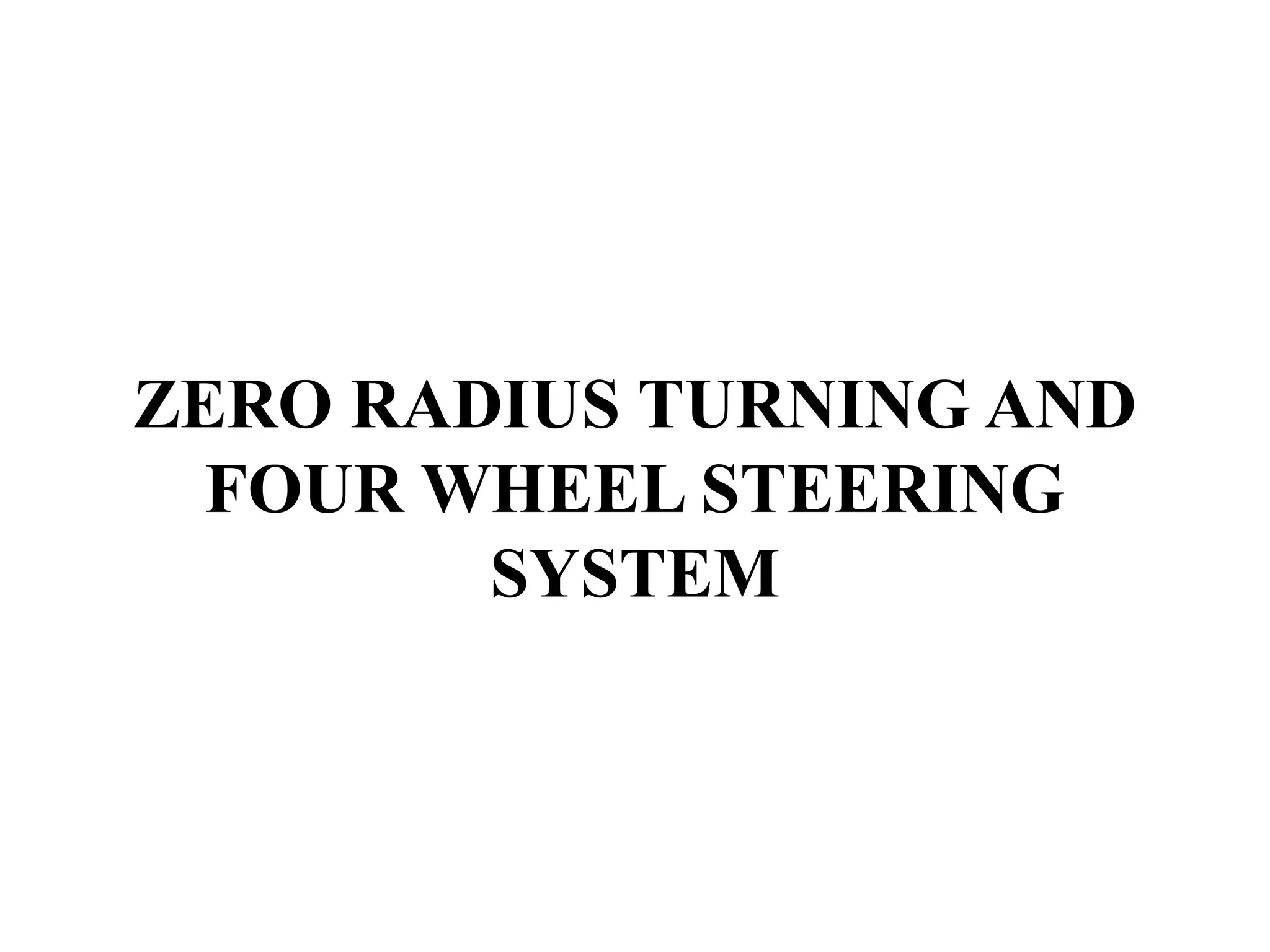 Zero radius turning and four wheel steering system | PPT