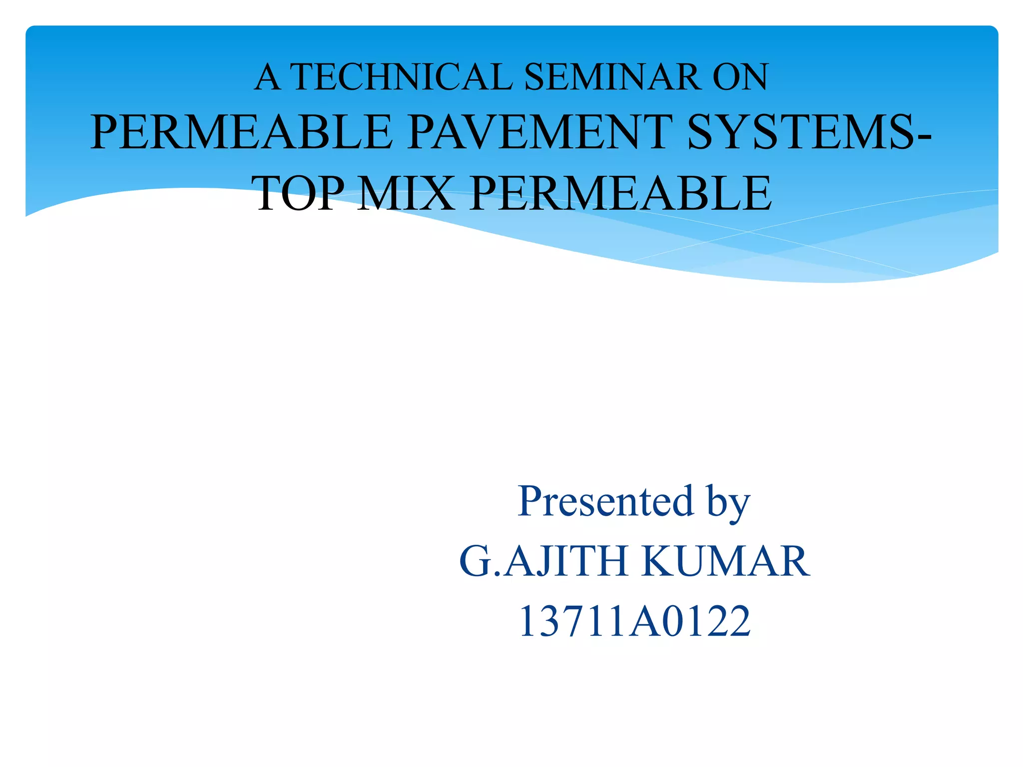 PERMEABLE PAVEMENT SYSTEMS AND TOP MIX PERMEABLE PAVEMENT | PPTX