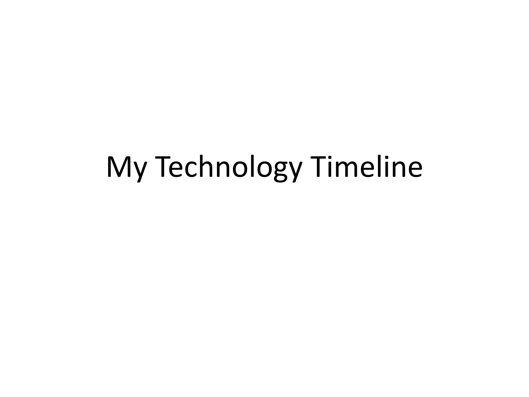 My technology timeline | PPTX