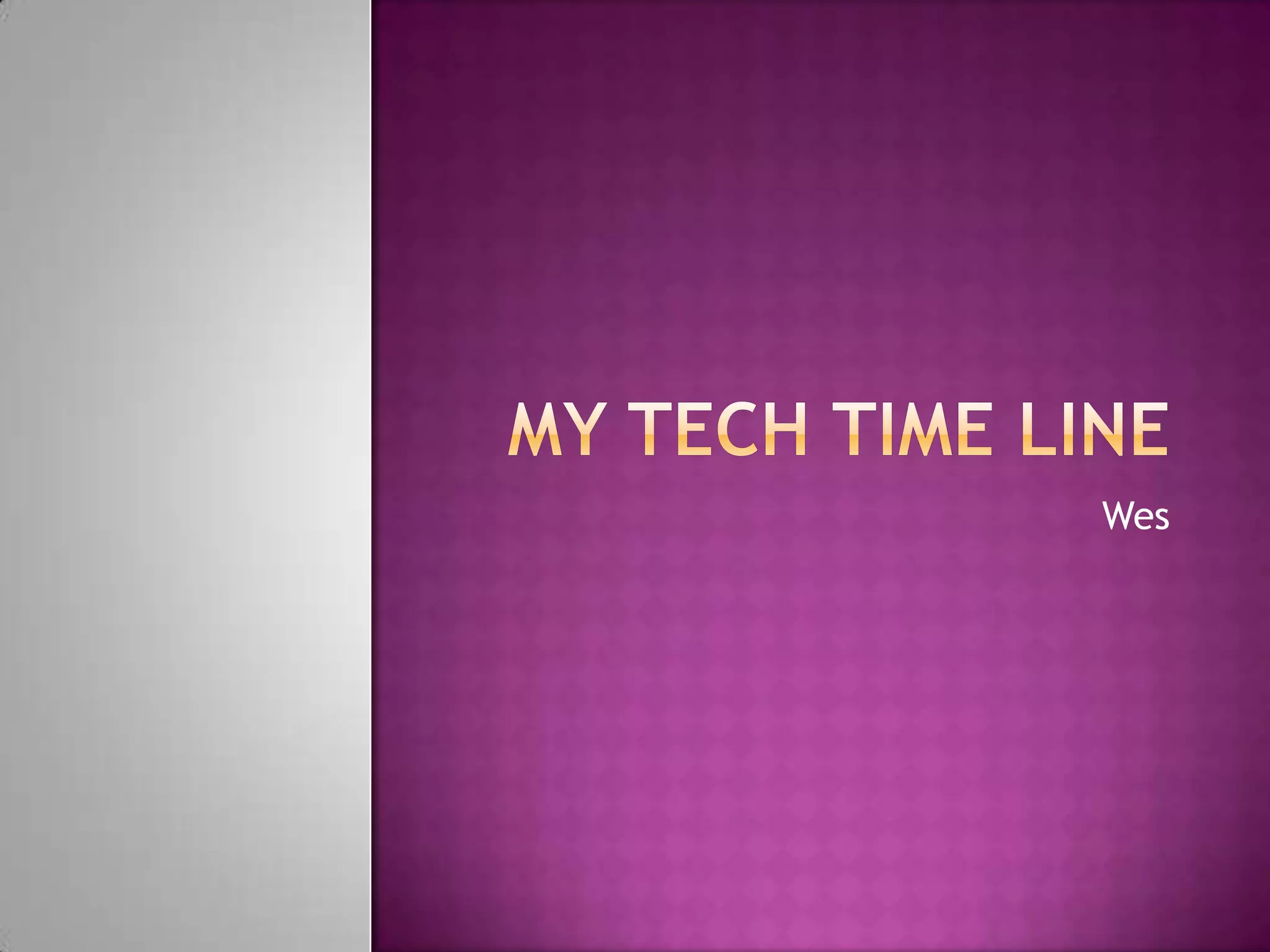 My tech time line | PPT