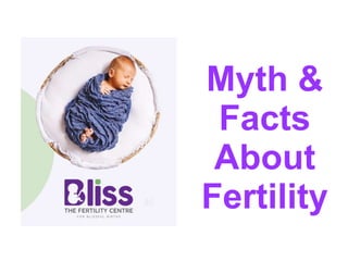 Myth and facts about fertility | PPT