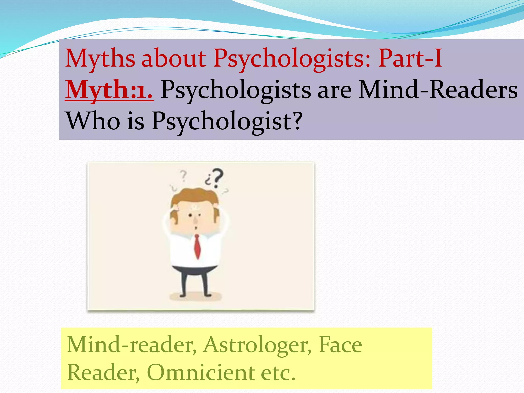 Myth Buster about Psychologists | PPT