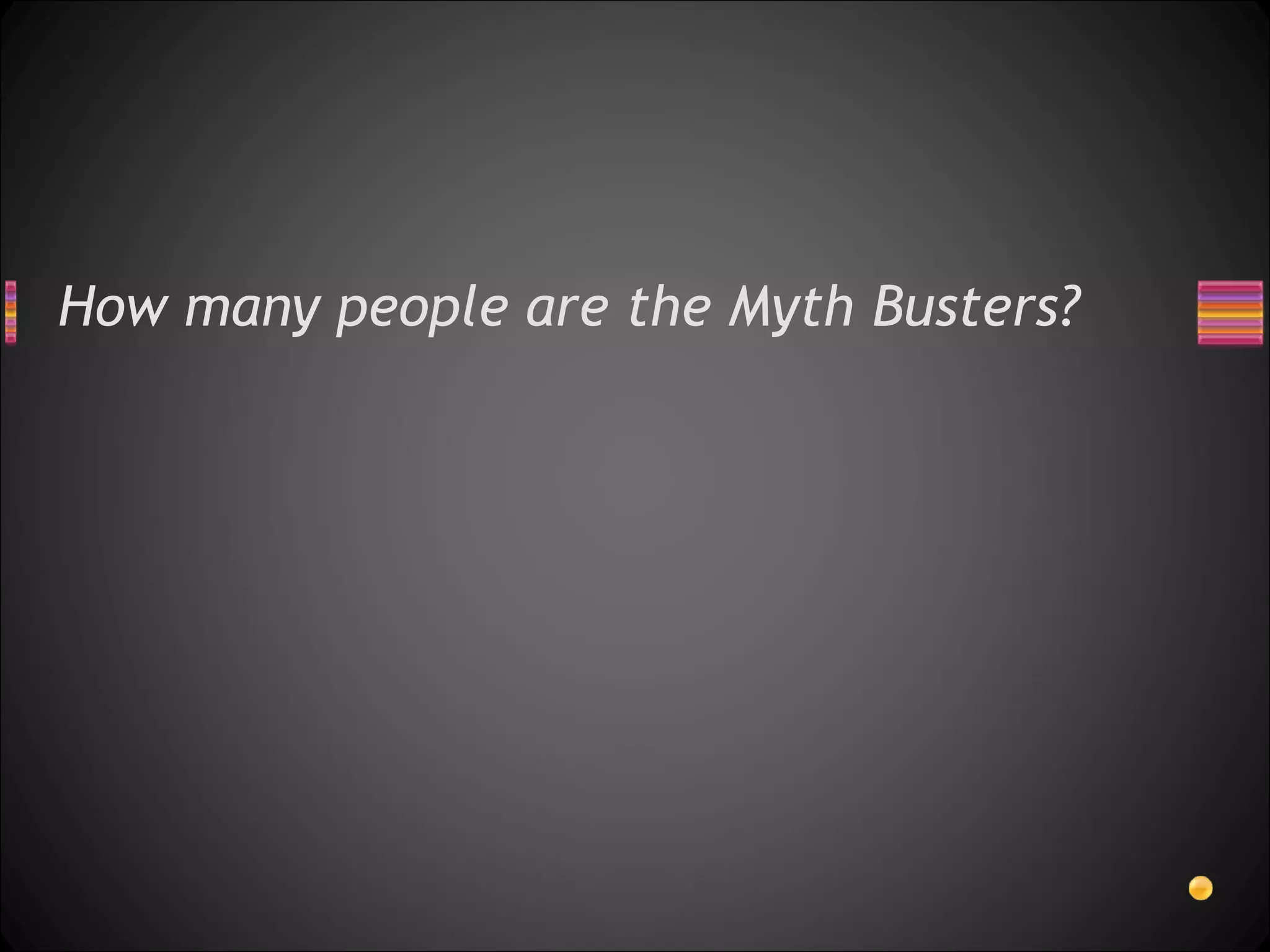 Mythbusters | PPT