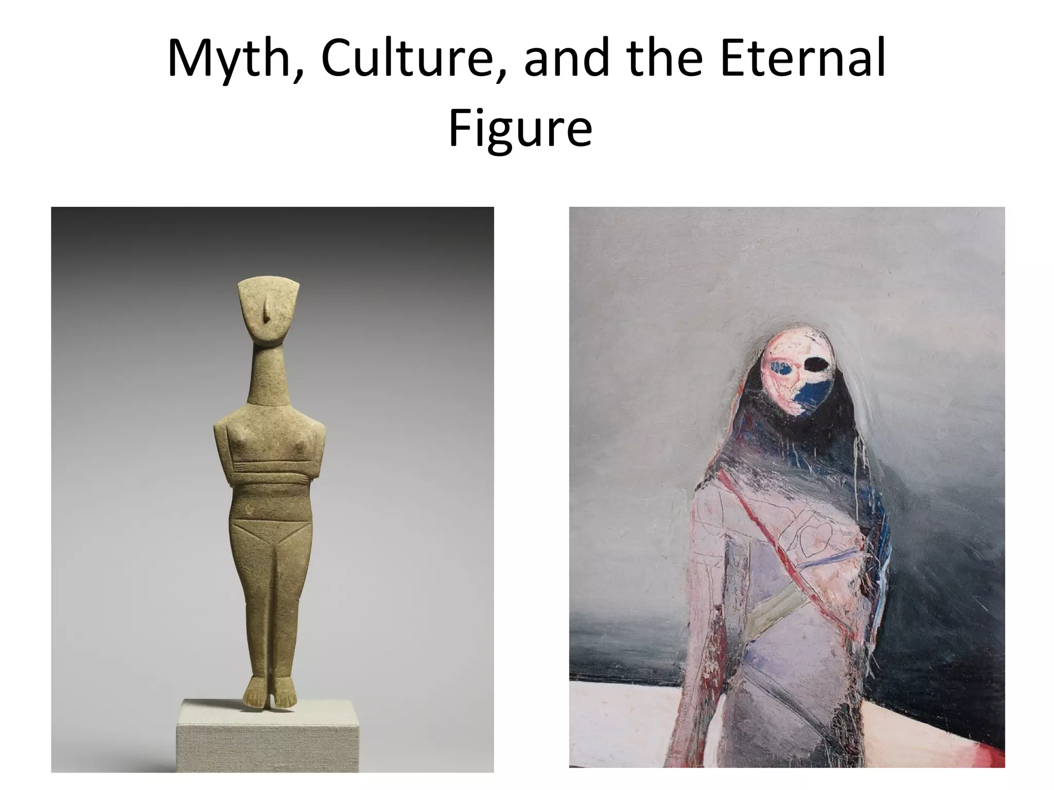 Myth, Culture, and Humanity Figure in art history | PPT
