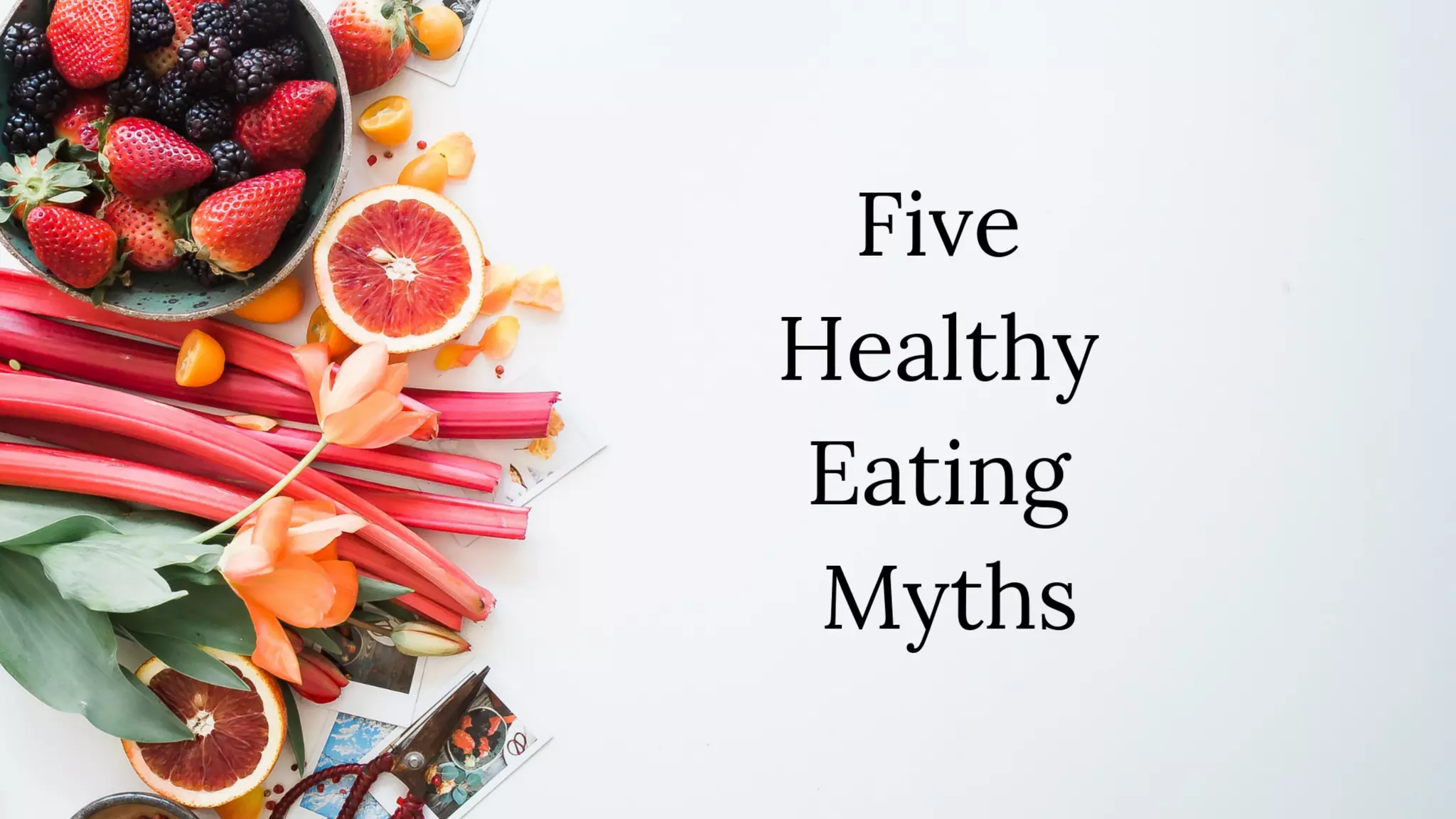Five Healthy Eating Myths | PPT