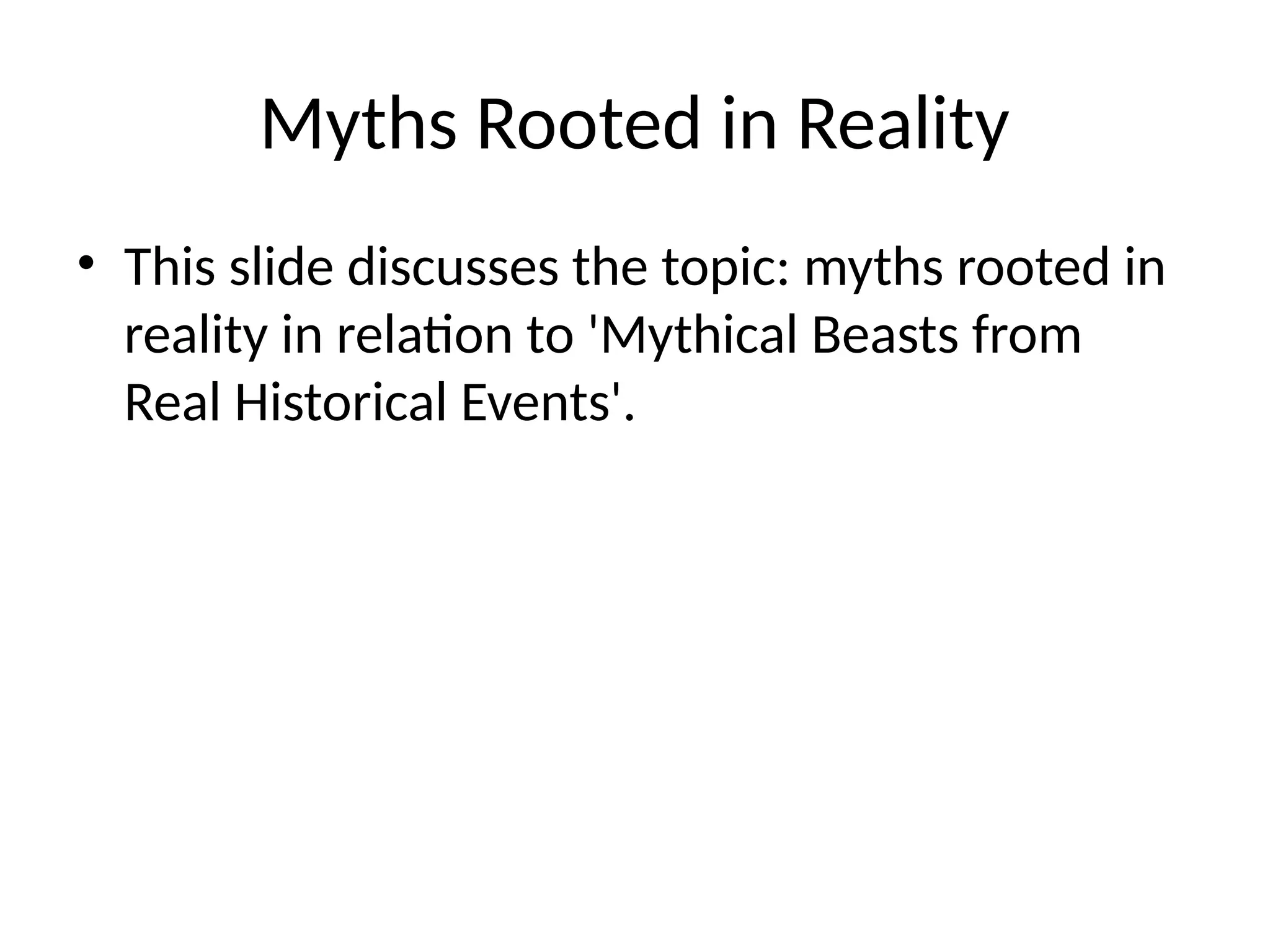 Mythical_Beasts_from_Real_Historical_Events.pptx