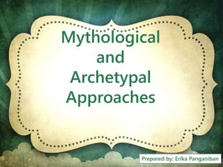 Mythological and Archetypal Approaches | PPTX