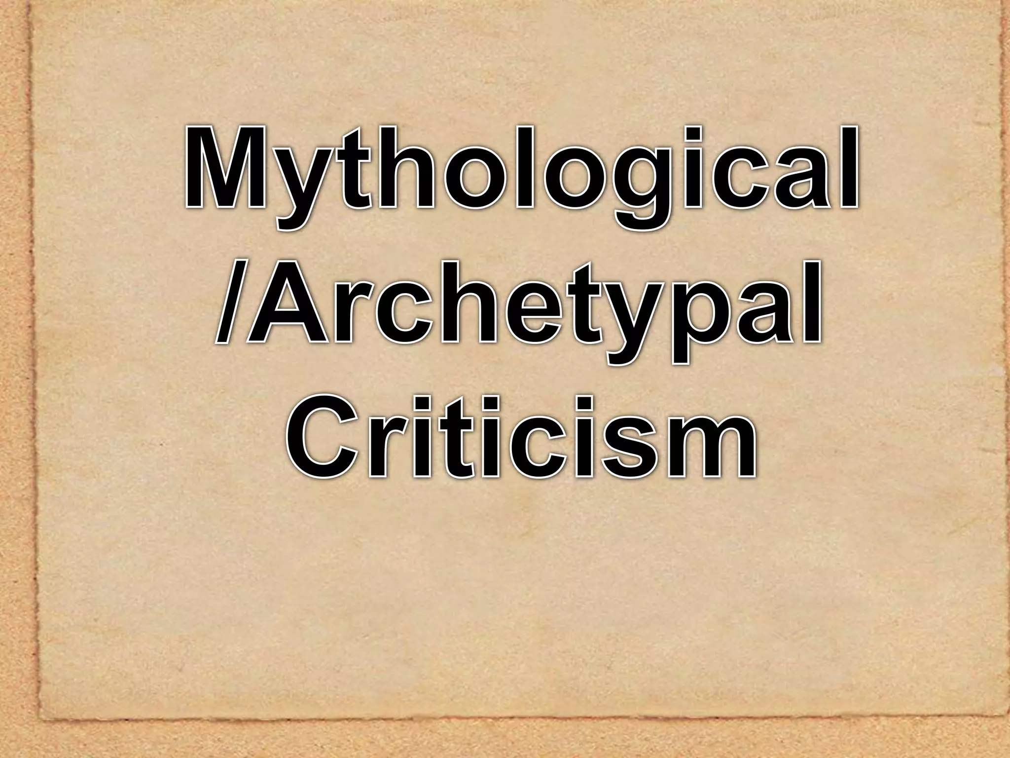 Mythological and archetypal criticism | PPTX