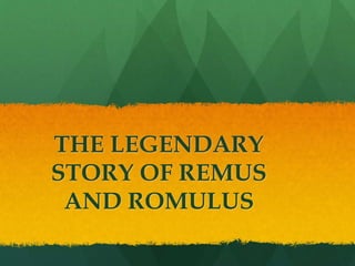 Creation of Rome. Remus and Romulos | PPTX