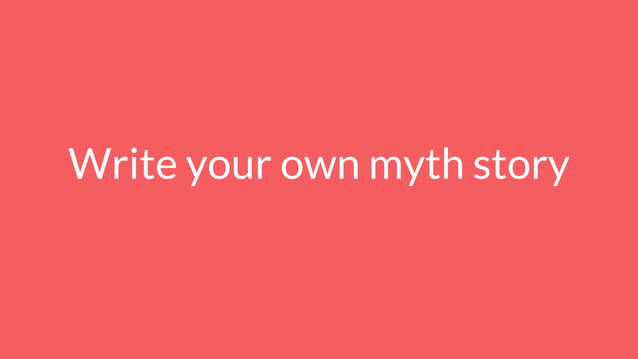 Final Myth Assignment - Write a new myth | PPT