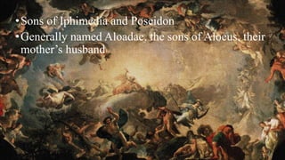 Four Great Adventures: OTUS and EPHIALTES & DAEDALUS | PPT | Free Download