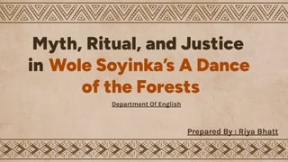 Myth, Ritual, and Justice in Wole Soyinka’s A Dance of the Forests | PDF