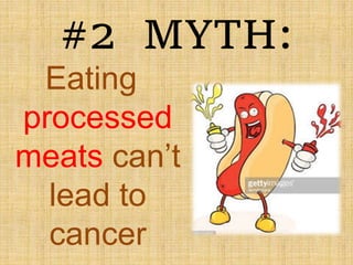 Myths about food and cancer | PPTX