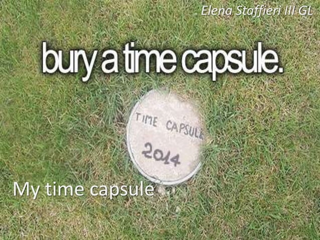 My time capsule-staffieri | PPT