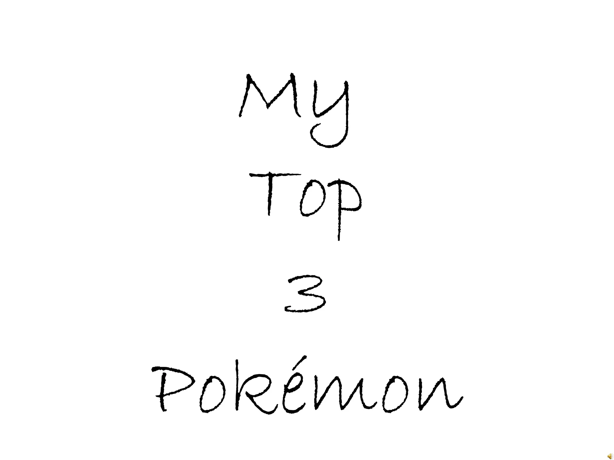 My top 3 pokemon | PPT
