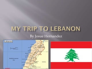 My trip to lebanon | PPTX