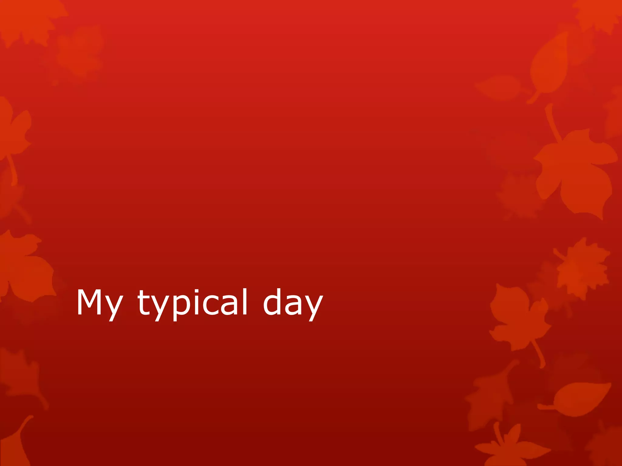 My typical day | PPTX