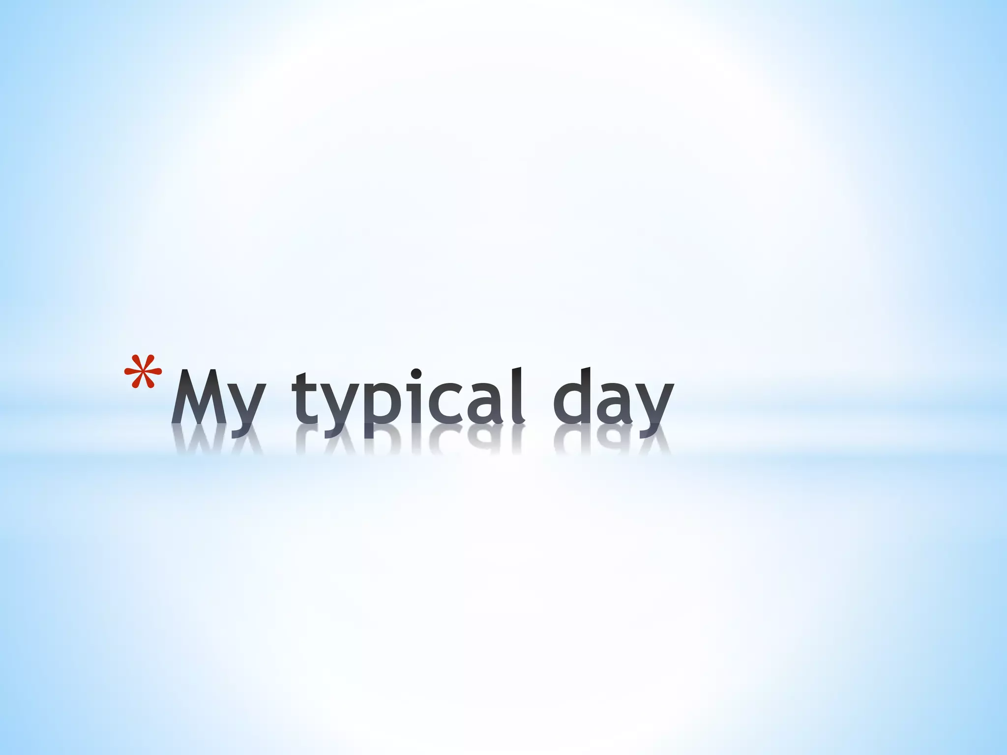 My typical day | PPT