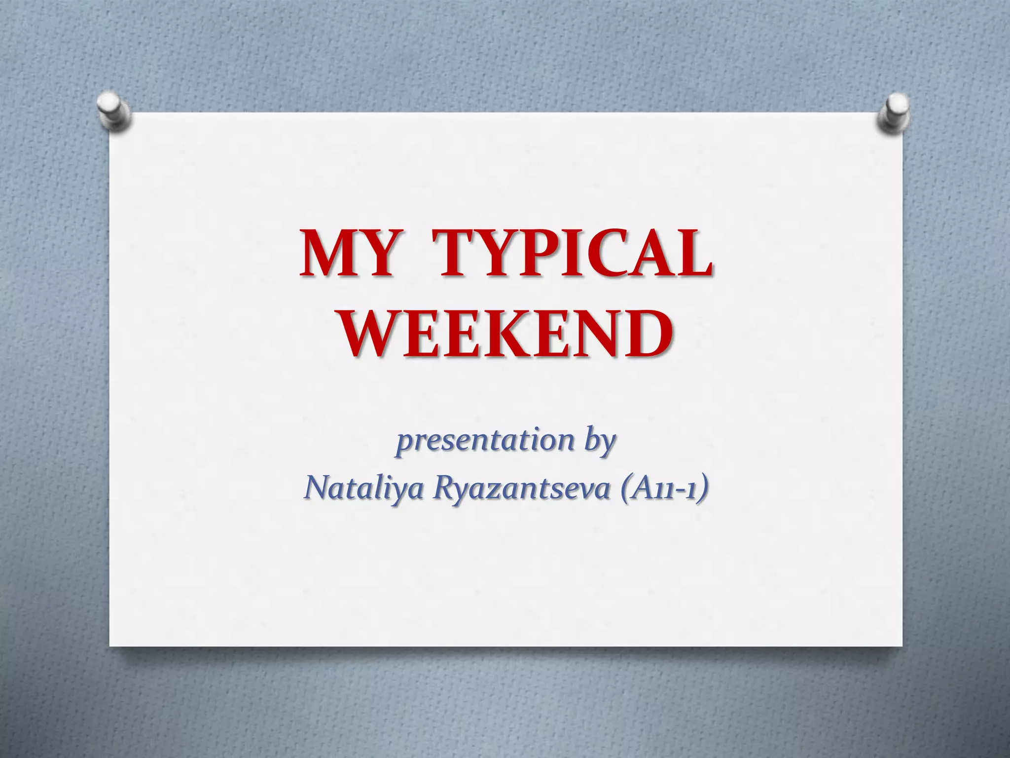 My typical weekend | PPT