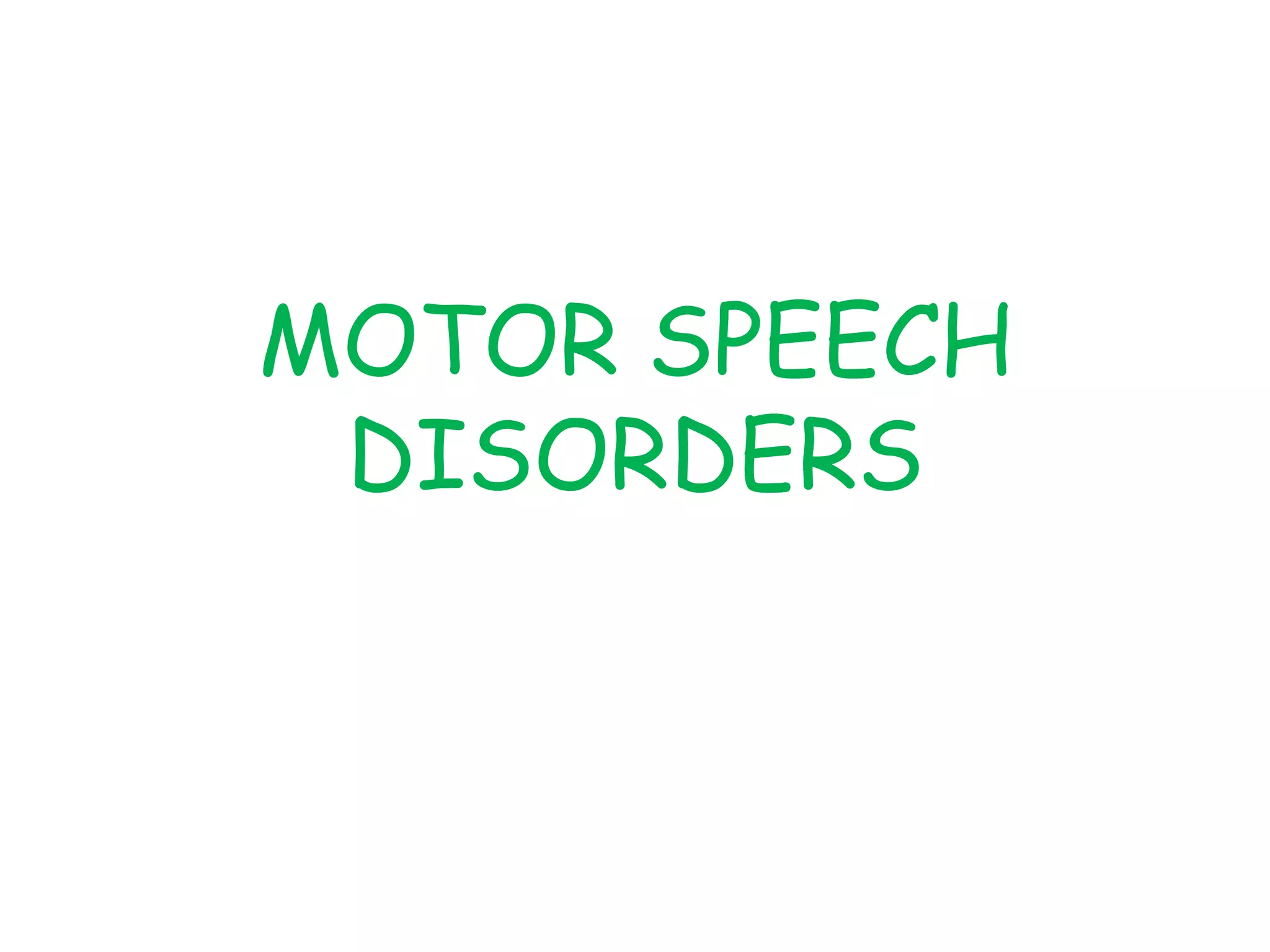 MOTOR SPEECH DISORDERS | PPTX